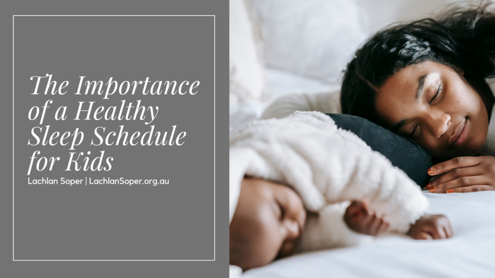 The Importance of a Healthy Sleep Schedule for Kids | Dr Lachlan Soper ...